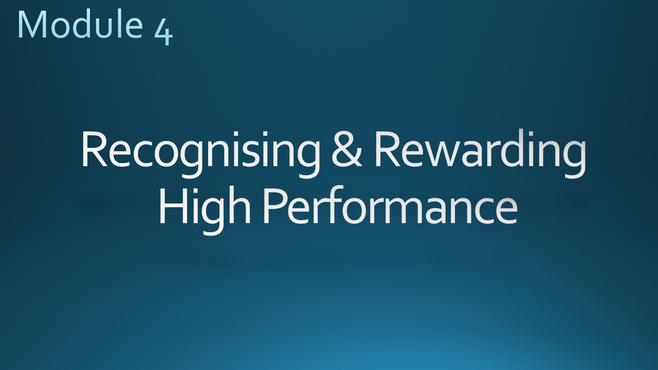 Introduction to Module 4 - Recognising and Rewarding High Performance ...